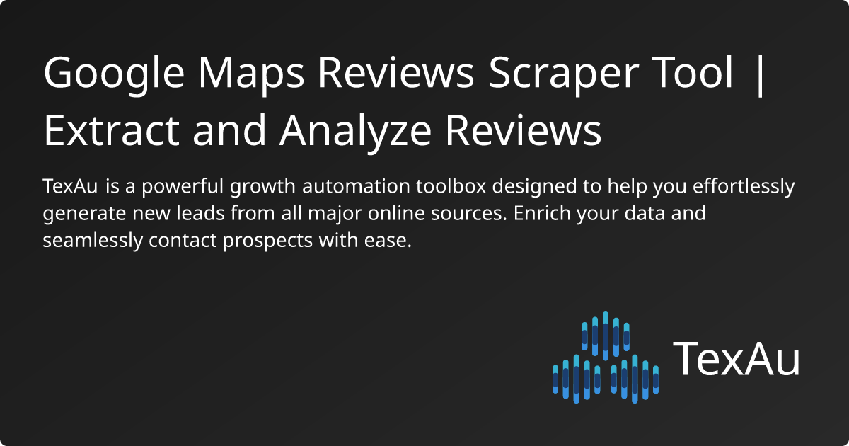 Google Maps Reviews Scraper Tool | Extract and Analyze Reviews