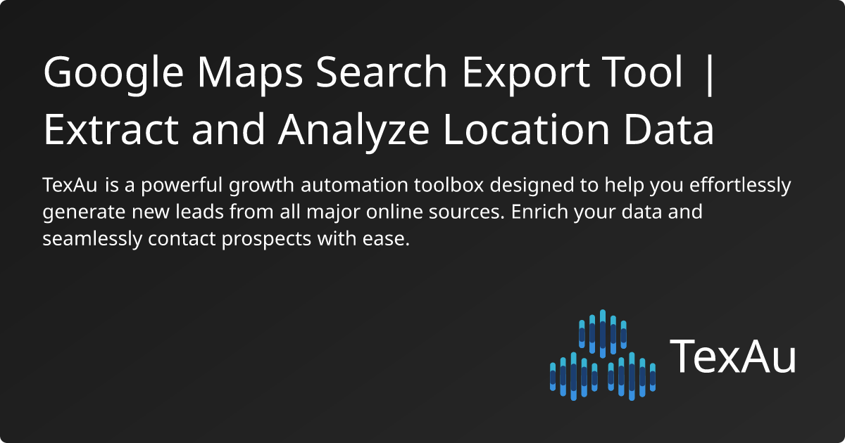 Google Maps Search Export Tool | Extract and Analyze Location Data