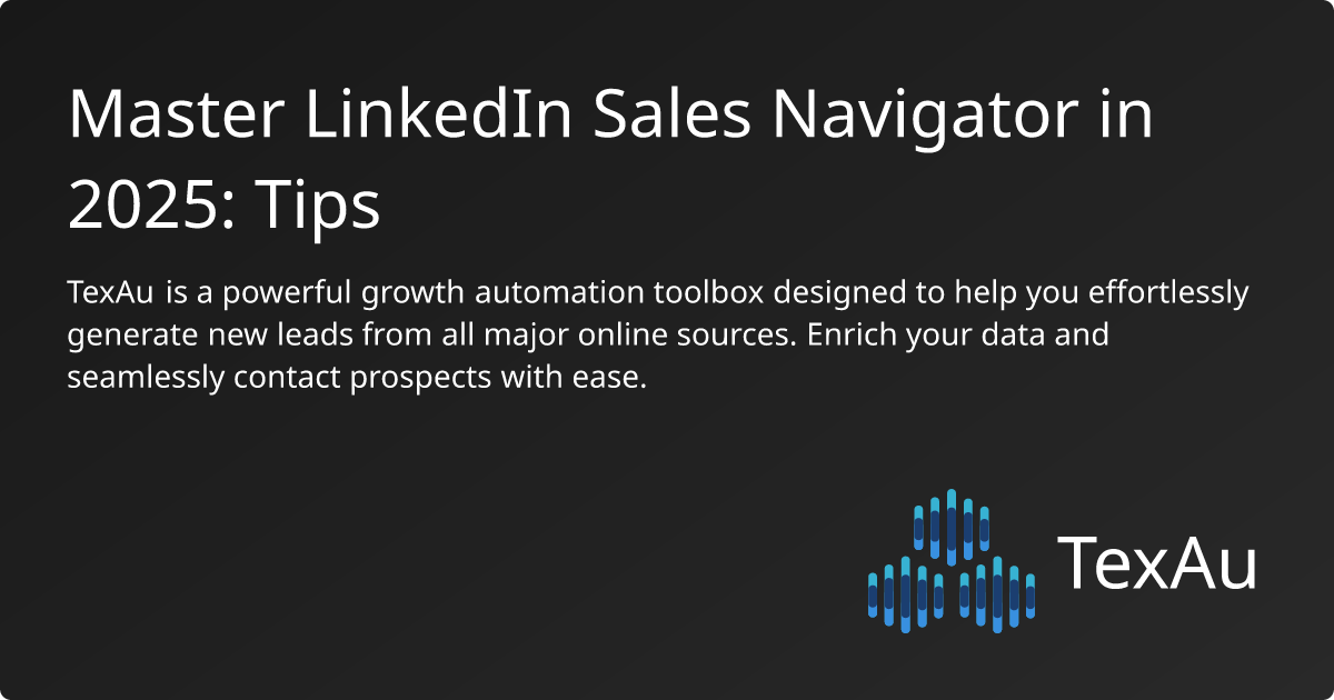Master LinkedIn Sales Navigator in 2025: Tips & Strategies