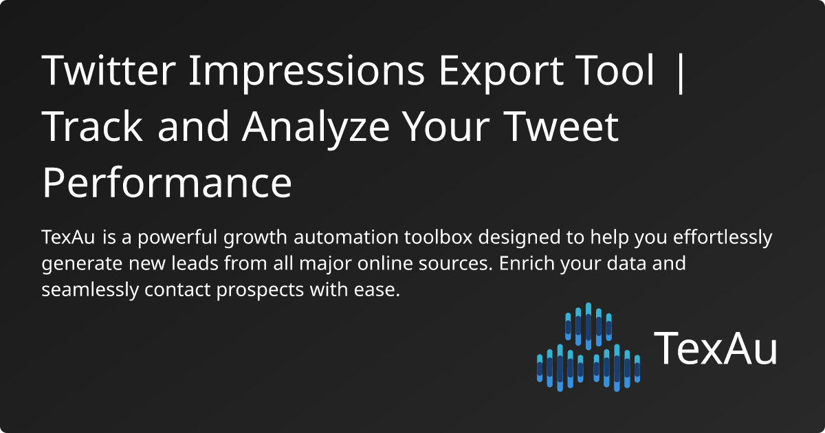 Twitter Impressions Export Tool | Track and Analyze Your Tweet Performance