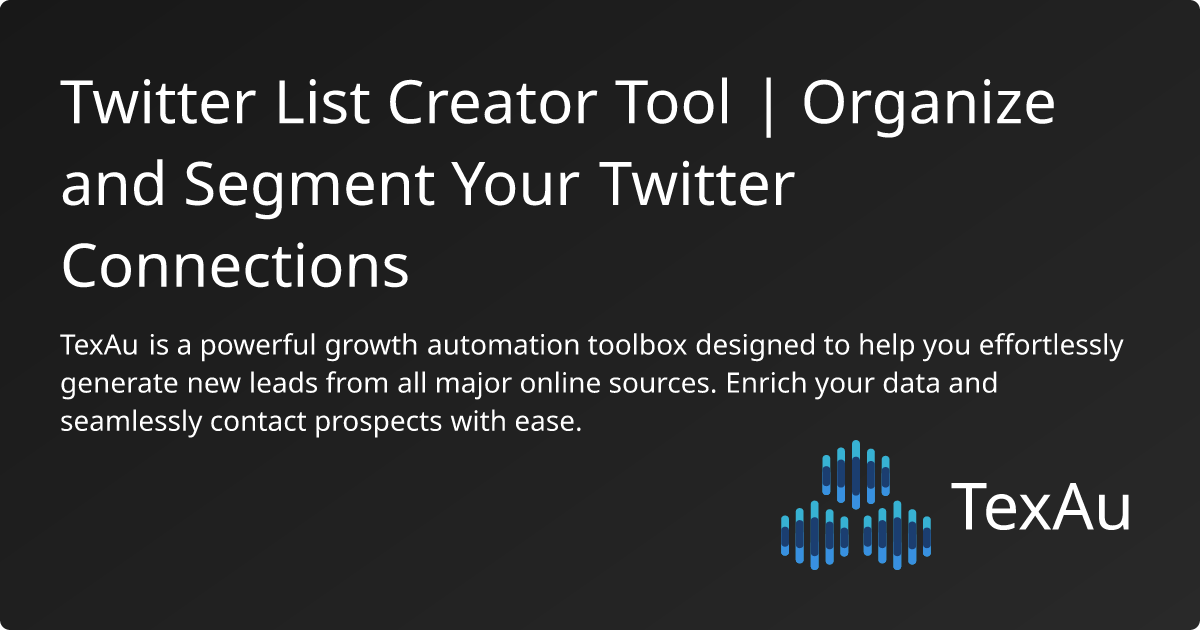 Twitter List Creator Tool | Organize and Segment Your Twitter Connections
